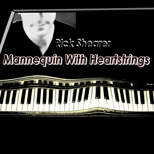 Stream Rick Shearer - Mannequin With Heart Strings by rixSHEARERism ...