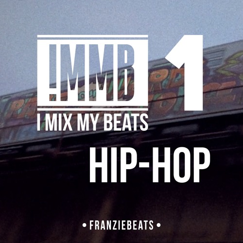 Stream IMMB #1 Hip-Hop Session by Franziebeats | Listen online for free ...