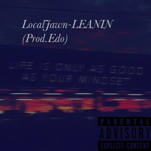 Stream LocalJawn-LEANIN(Prod.Edo) (Video in decription) by Localjawn ...