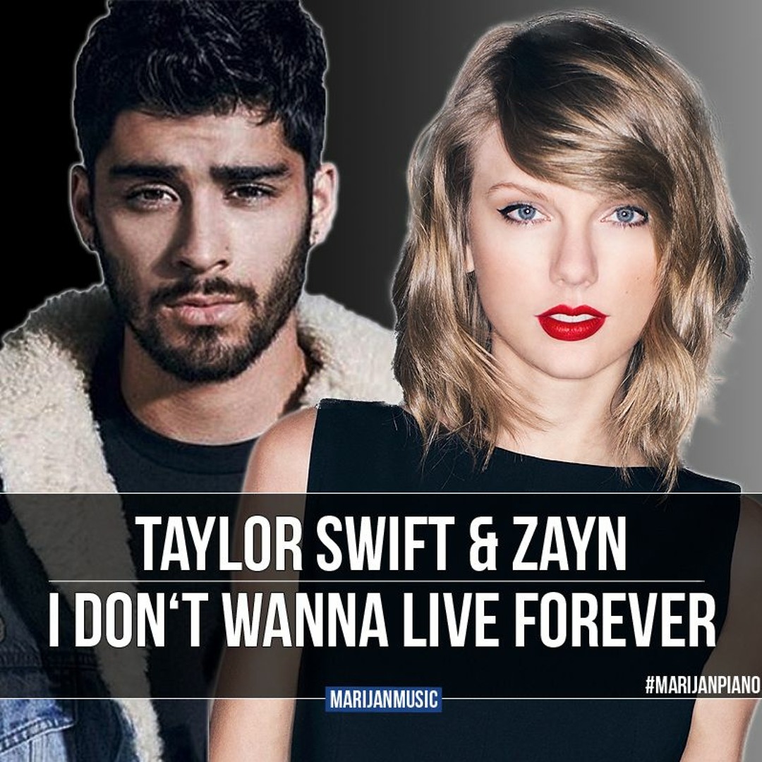 Stream Taylor Swift ft. Zayn Malik - I Don't Wanna Live Forever ...