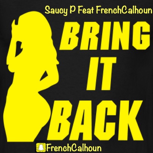 Stream FrenchCalhoun Feat. Saucy P ~ Bring It Back ( JerseyClub Remix ...