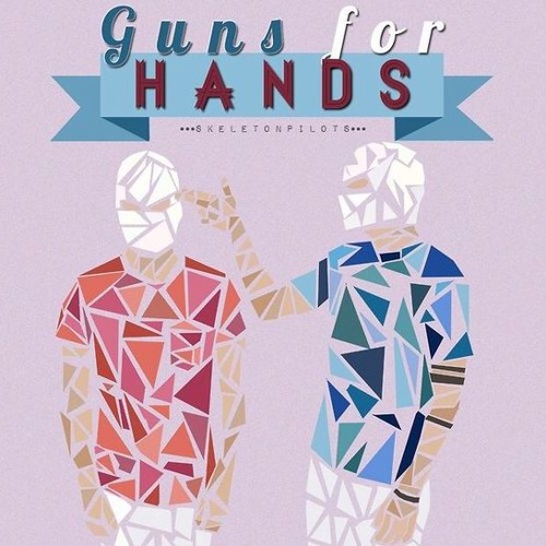 Guns For Hands Twenty One Pilots