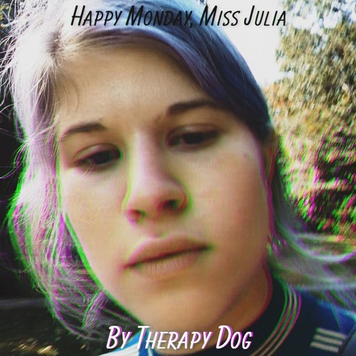 Stream Therapy Dog | Listen to Happy Monday Miss Julia playlist online ...
