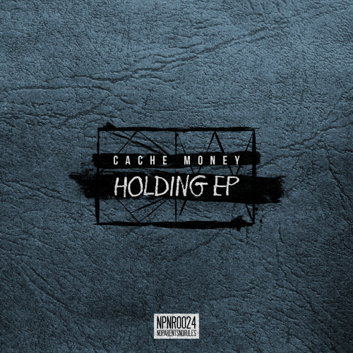 Stream Cache Money - Holding (Pass The 40 Remix) by No Parents No Rules ...