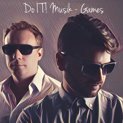 Stream Do IT! Musik - Games (Original Mix) by Do IT! Musik | Listen ...
