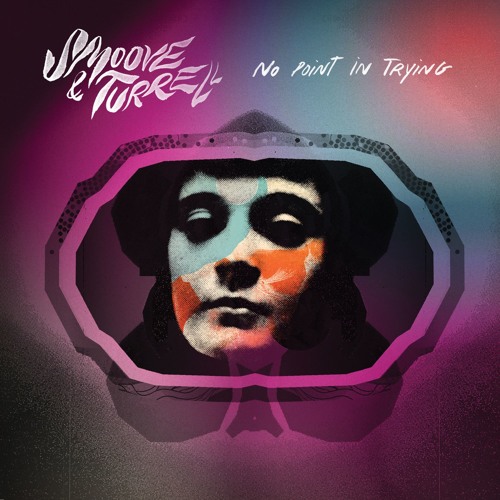 Stream No Point in Trying by Smoove & Turrell | Listen online for free ... Stream No Point in Trying by Smoove & Turrell | Listen online for free ...