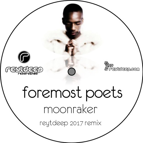 Stream FOREMOST POETS - MOONRAKER (REYTDEEP 2017 REMIX) by REDEYEAUDIO ...