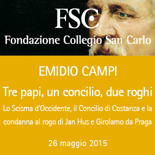 Stream Tre papi, un concilio, due roghi. Emidio Campi 26.05.2015 by ...