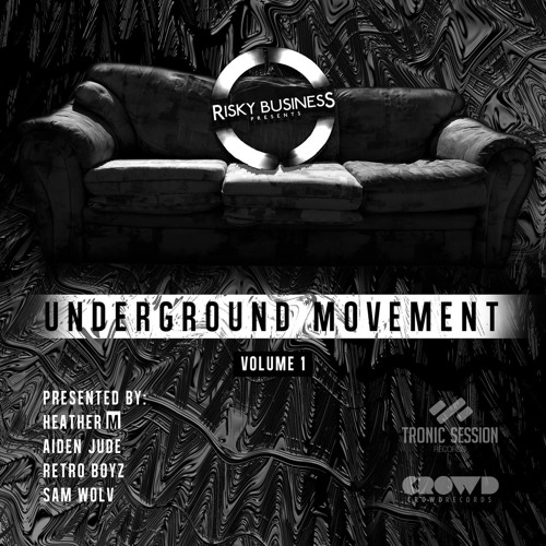 Stream Retro Boyz & Sam Wolv - Underground Movement Vol. 1 (Continuous ...