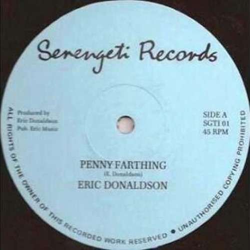 Stream Eric Donaldson - Penny Farthing [SERENGETI RECORDS] by Edson ...