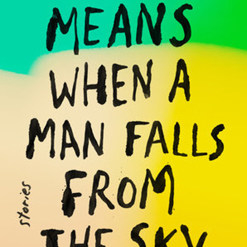 Stream What It Means When a Man Falls from the Sky by Lesley Nneka ...