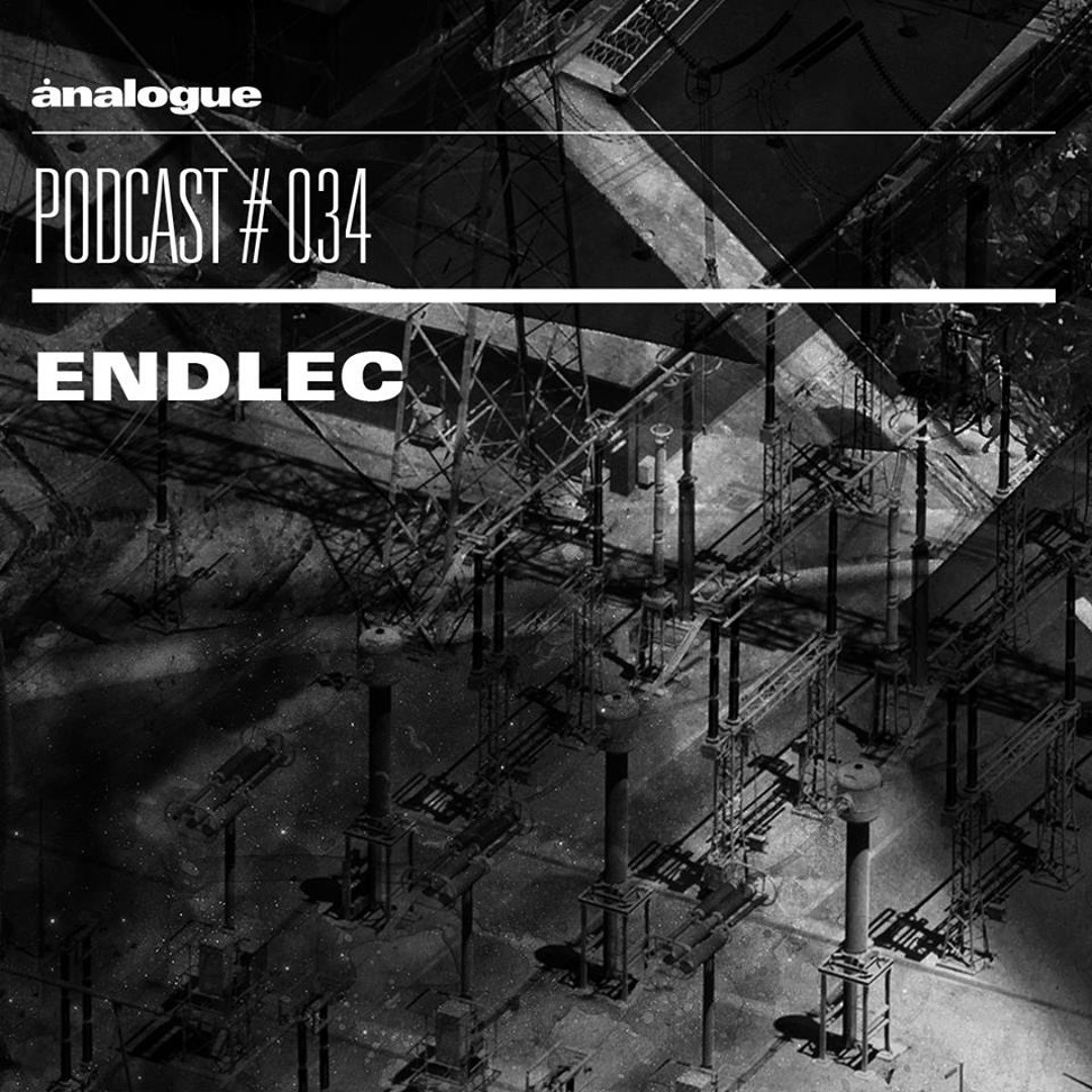 Stream Analogue Podcast #034 | ENDLEC by Analogue | Listen online for free on SoundCloud