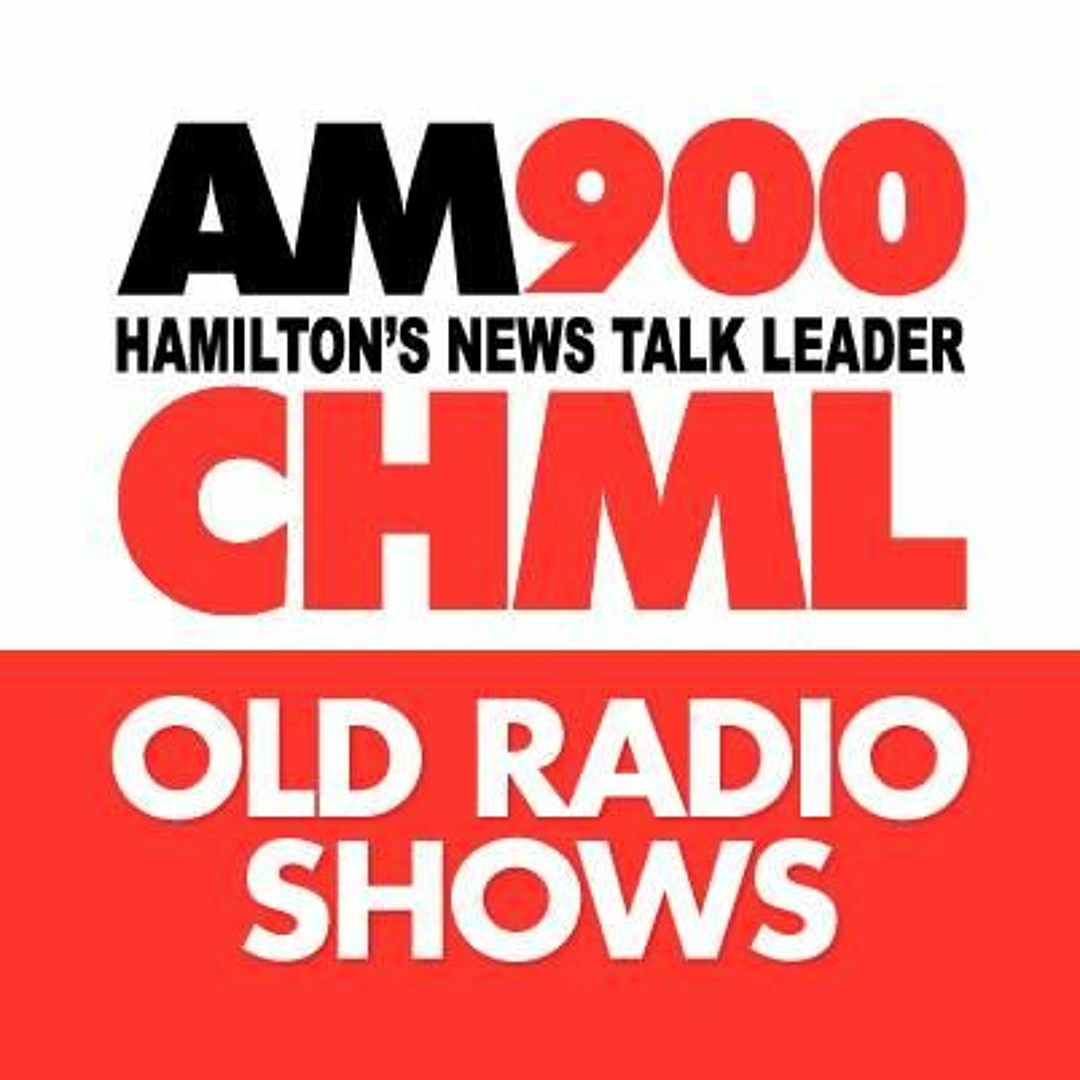 Stream am900chml | Listen to Old Radio Shows on AM 900 CHML Hamilton ...