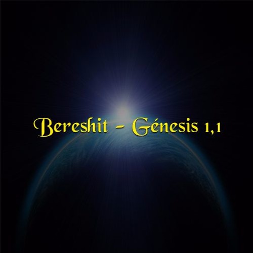 Stream episode Génesis - Bereshit 1.1 by A traves de las Escrituras ...