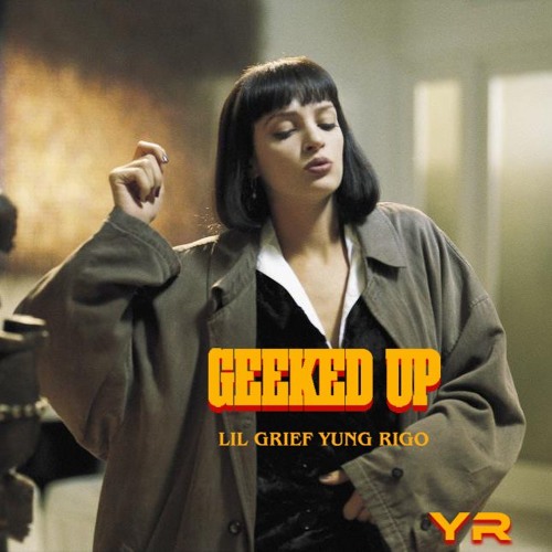 Stream GEEKED UP ft. YUNG RIGO by Lil Grief | Listen online for free on ...