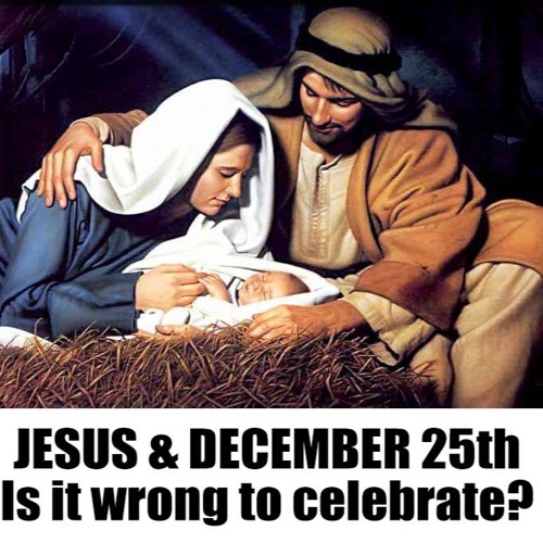 Stream December 25th - How did it come to be Jesus’s Birthday ...