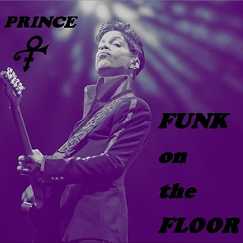 Stream Prince - FUNK on the FLOOR (DJ Protes) by Protes | Listen online ...
