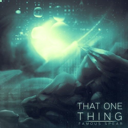 Stream That One Thing by Famous Spear | Listen online for free on ...