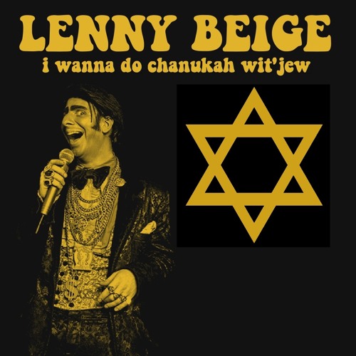 Stream Lenny Beige - (I wanna do) Chanukah Wit'Jew by MUSICAL BEAR ...