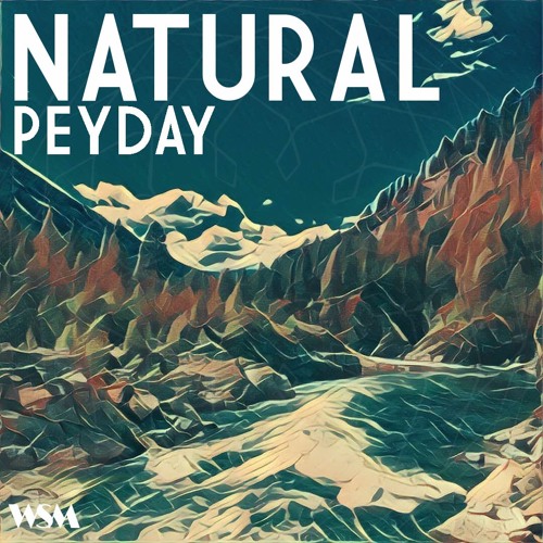 Stream N A T U R A L by Peyday | Listen online for free on SoundCloud