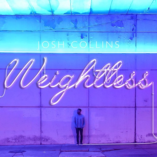 Stream Weightless by Josh Collins | Listen online for free on SoundCloud