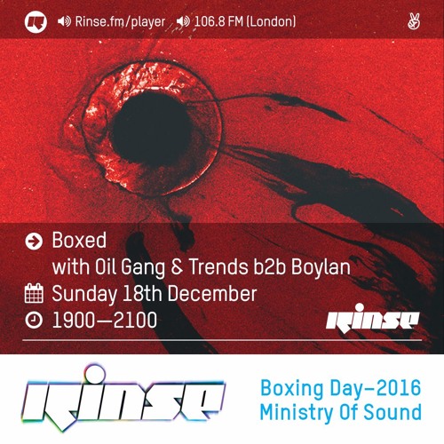 Stream Rinse FM Podcast - Boxed w/ Oil Gang, Trends + Boylan - 18th ...