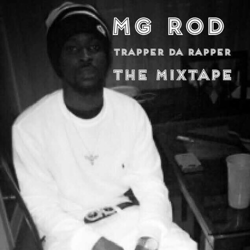 Stream MG ROD - Trapper Da Rapper (feat. 5thAve RonRon) by MG ROD ...