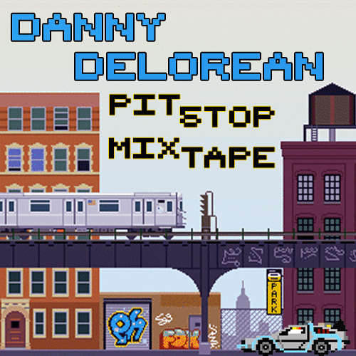 Stream 8-Bit Pit Stop (Mix Tape) by Danny Delorean (aka NEBAKANEZA ...