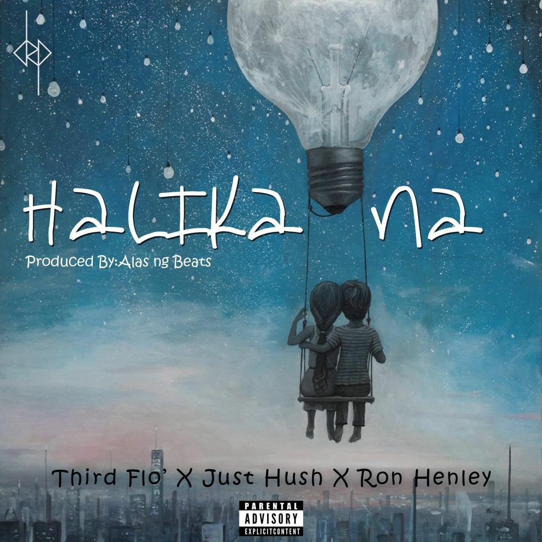 Stream Third Flo' - Halika Na Ft. Just Hush & Ron Henley [Produced by ...