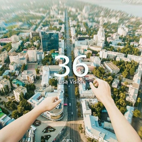 Stream Lisa Vision - 36 (Igor' Parshin & Elizaveta Golodenko Production ...