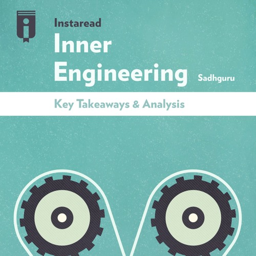 Stream Key Takeaways from Sadhguru's Inner Engineering by Instaread ...