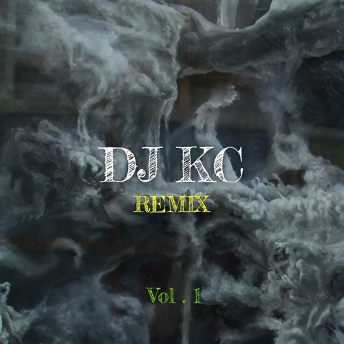 Stream DJ KC REMIX - Vol. 1 by DJ KC | Listen online for free on SoundCloud