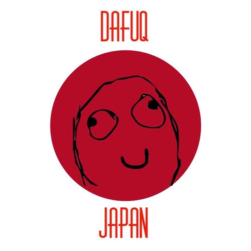 Stream episode AnOtakuInJapan Podcast - Dafuq Japan - Episode 1 by AnOtakuInJapan Podcast ...