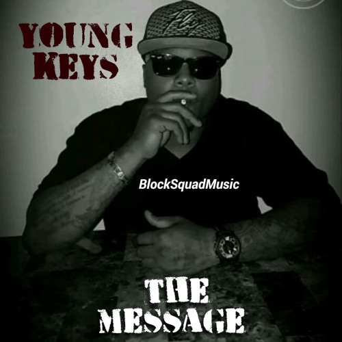 Stream BlockSquadMusic Young Keys (The Message ) Produced By Young Keys ...