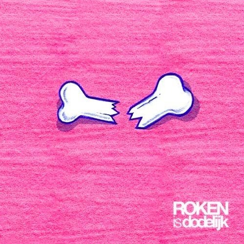 Stream Roken is Dodelijk | Listen to BROKEN BONES playlist online for ...