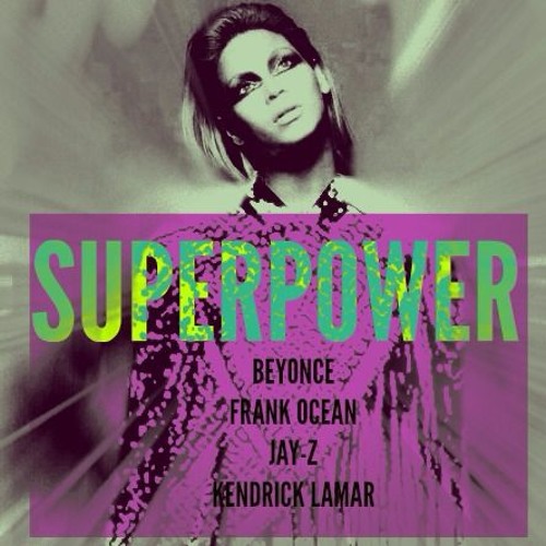 Frank Ocean Beyonce Super Power