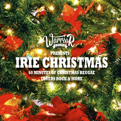 Stream Warrior Sound presents Irie Christmas - by Warrior Sound Int ...