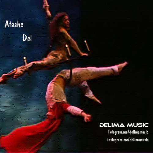 Stream Atashe Del by Delima music | Listen online for free on SoundCloud