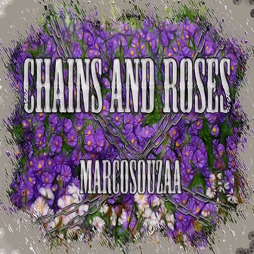 Stream Chains and Roses (Free Download) by MarcoSouzaa | Listen online ...