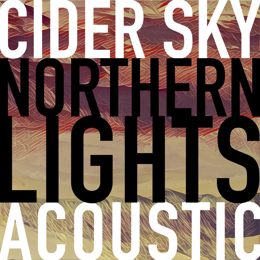 Stream Northern Lights (Acoustic) by Cider Sky | Listen online for free ...