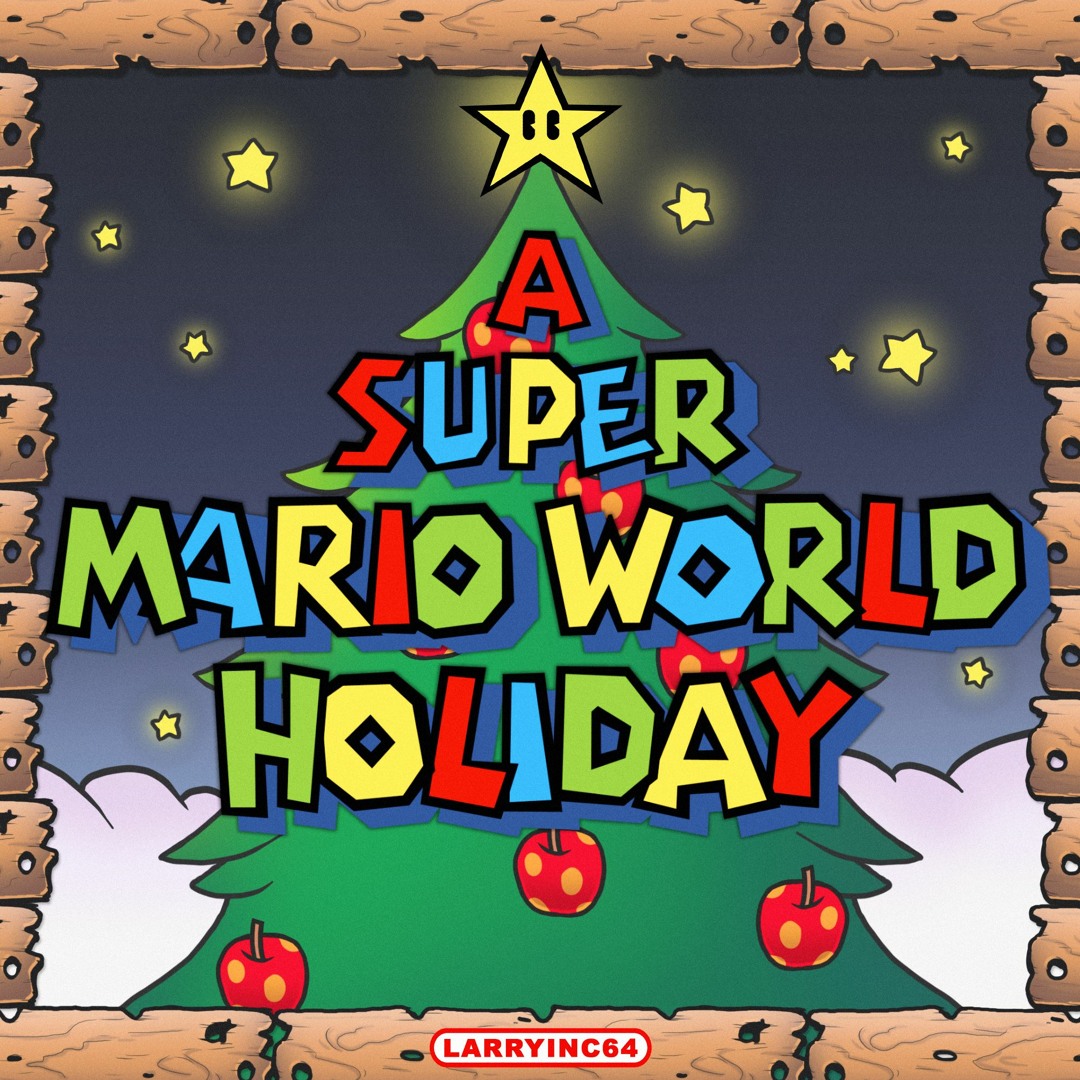 Stream New Album - A Super Mario World Holiday - OUT NOW! by LarryInc64 ...
