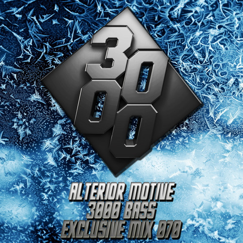 Stream Alterior Motive - 3000 Bass Exclusive Mix 070 [Free Download] by ...