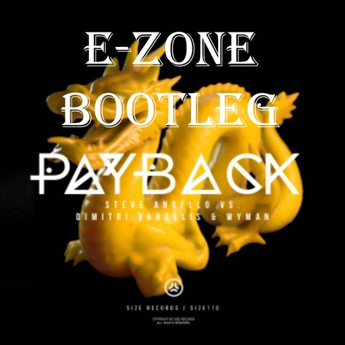 Stream E-Zone - Payback (Bootleg) by E-Zone | Listen online for free on ...
