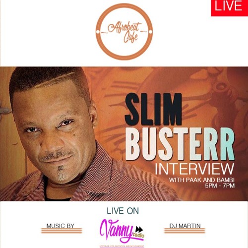 Stream #AfrobeatCafe with Paak and Bambi | interview Slim Buster - 24 ...