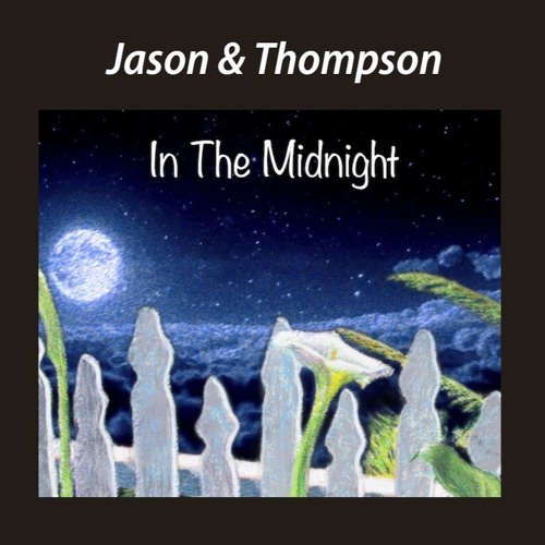 Stream Midnight - Jason & Thompson - written by Bill Jason by Jim ...