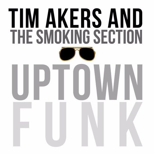 Stream Tim Akers & The Smoking Section - Uptown Funk by Toby Ryberg ...