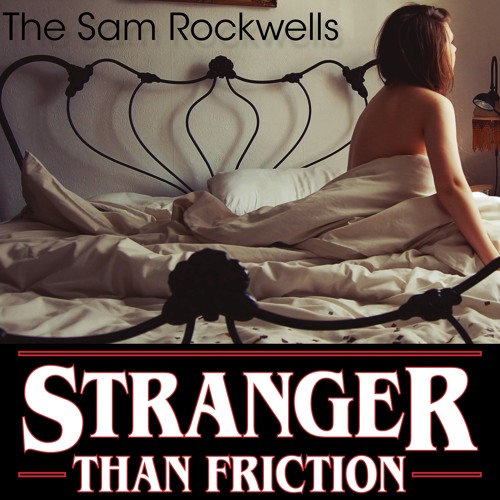Stream The Sam Rockwells | Listen to Stranger Than Friction playlist ... Stream The Sam Rockwells | Listen to Stranger Than Friction playlist ...