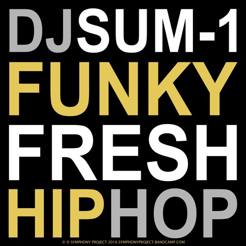 Stream DJ Sum-1 - Funky Fresh Hip Hop by Symphony Project | Listen ...