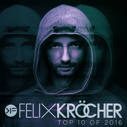 Stream Felix Kroecher | Listen to Best of 2016 playlist online for free ...