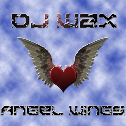 Stream Angel Wings by DJ Wax | Listen online for free on SoundCloud